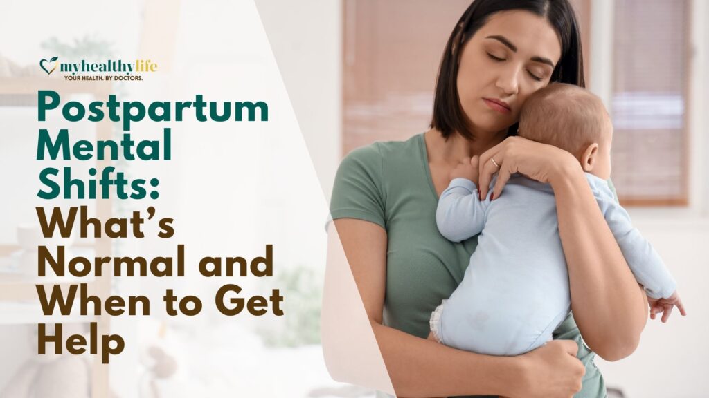 Postpartum Mental Shifts: What’s Normal and When to Get Help